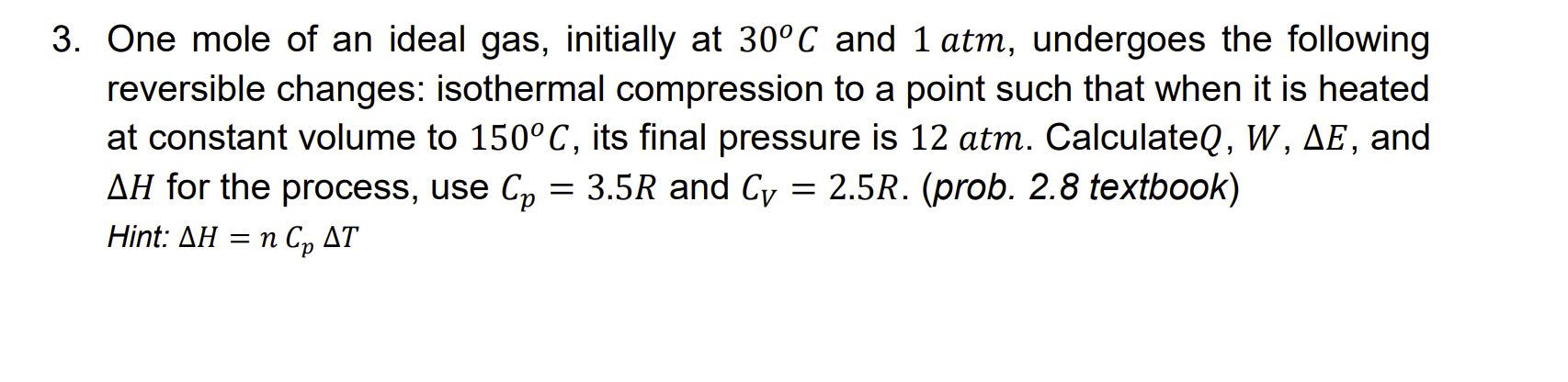 Solved One mole of an ideal gas, initially at 30∘C and 1 | Chegg.com