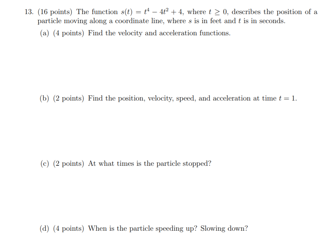 Solved 13. (16 points) The function s(t) = t4 – 4t? +4, | Chegg.com