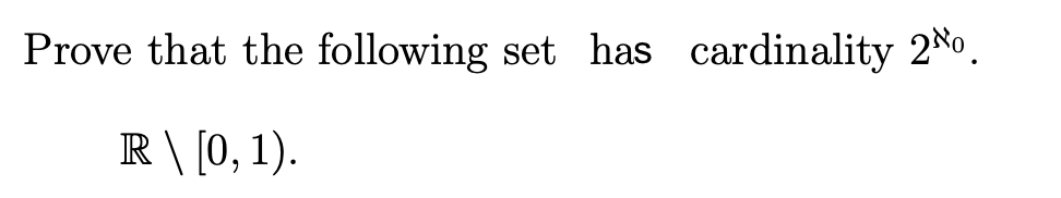 Solved Prove that the following set has cardinality 2ℵ0. | Chegg.com