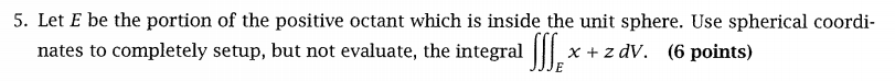 Solved 5. Let E be the portion of the positive octant which | Chegg.com