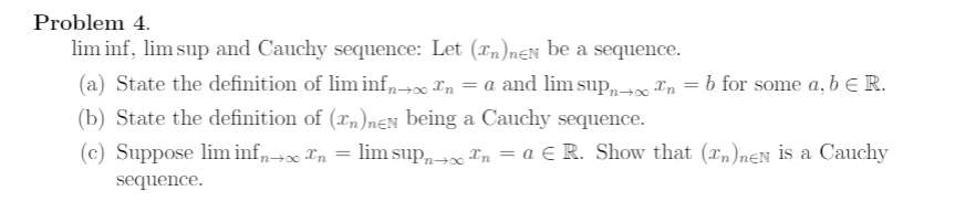 Solved Problem 4.lim inf, limsup and Cauchy sequence: Let | Chegg.com