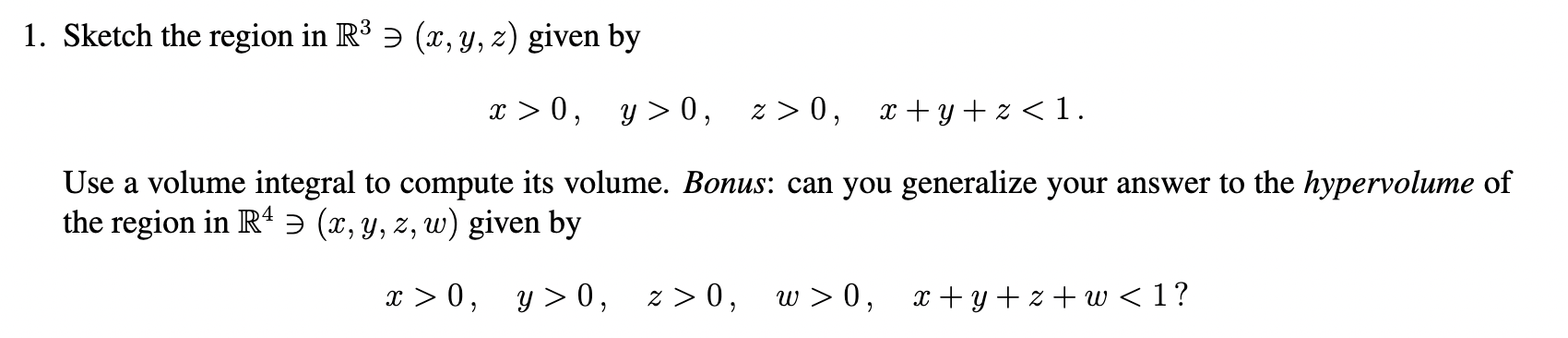 Solved 1. Sketch the region in R3 = (x, y, z) given by x >0, | Chegg.com