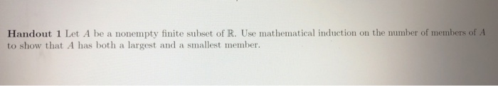 Solved Handout 1 Let A be a nonempty finite subset of R. Use | Chegg.com
