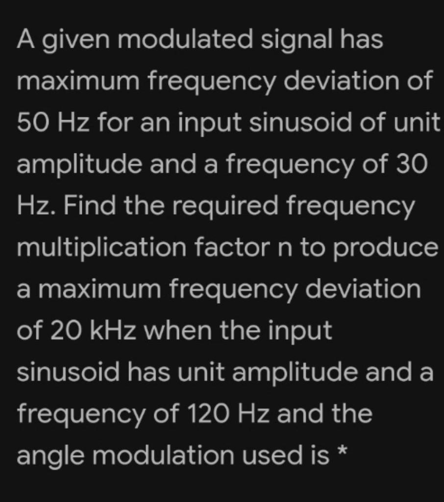 Solved A given modulated signal has maximum frequency | Chegg.com