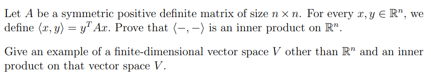 Solved Let A be a symmetric positive definite matrix of size | Chegg.com