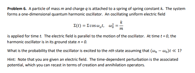 Solved Problem 6. A particle of mass m and charge q is | Chegg.com