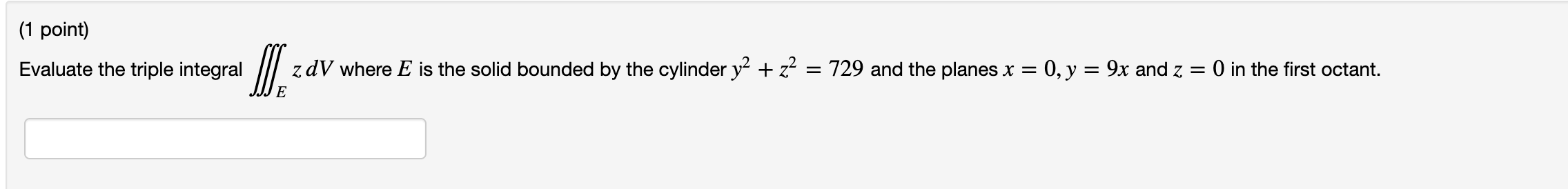 Solved (1 point) Evaluate the triple integral ∭EzdV where E | Chegg.com