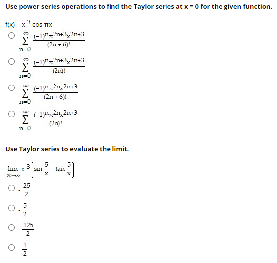 Solved Use power series operations to find the Taylor series | Chegg.com