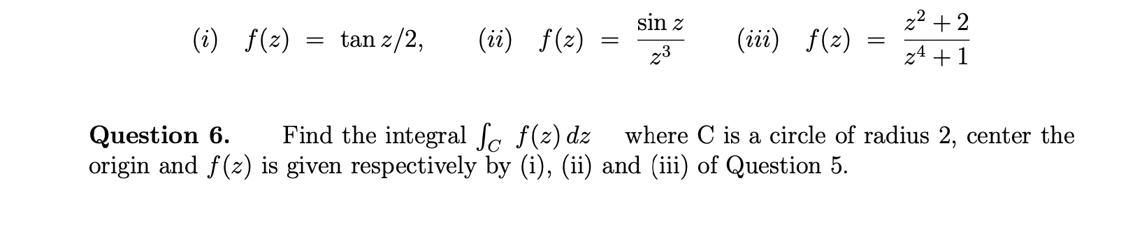 Solved sin z (i) f(z) = tan z/2, (ii) f(2) = (iii) f(2) = 22 | Chegg.com