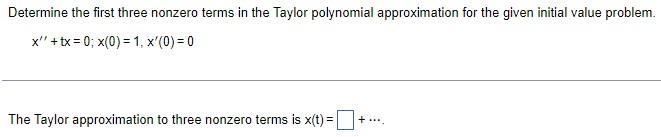 Solved Determine the first three nonzero terms in the Taylor | Chegg.com