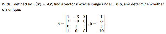 Solved With T defined by T(x)=Ax, find a vector x whose | Chegg.com