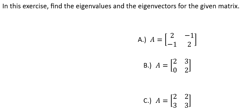 Solved In this exercise, find the eigenvalues and the | Chegg.com