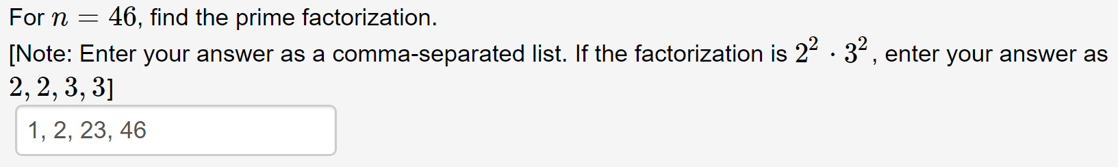 Solved For n = 46, find the prime factorization. [Note: | Chegg.com