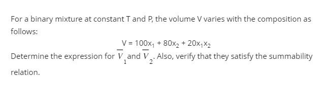 Solved For a binary mixture at constant T and P, the volume | Chegg.com