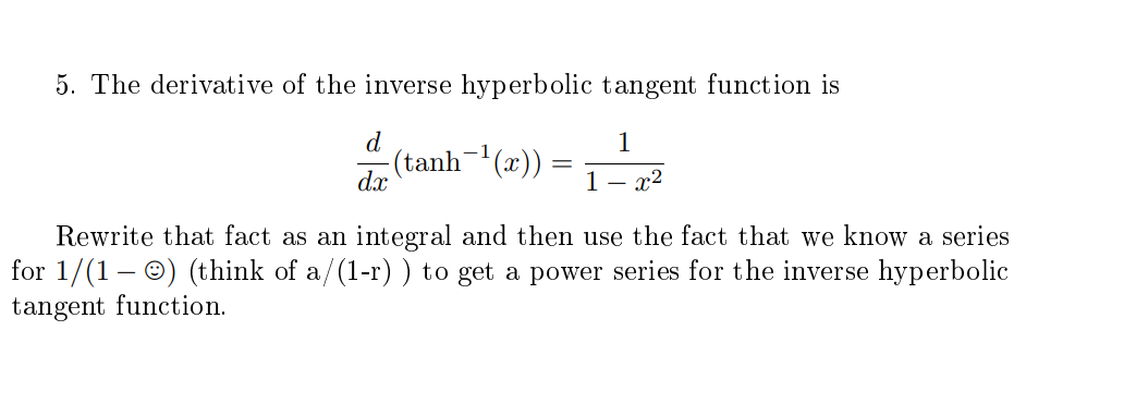 Solved 5. The derivative of the inverse hyperbolic tangent | Chegg.com Solved 5. The derivative of the inverse hyperbolic tangent | Chegg.com