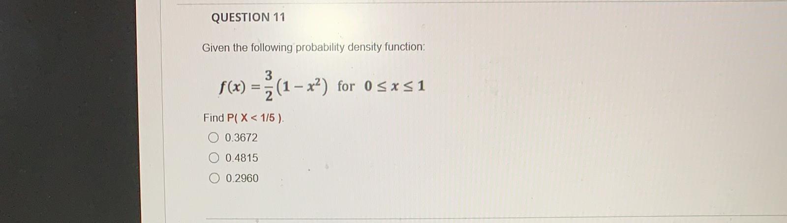 Solved QUESTION 11 Given the following probability density | Chegg.com