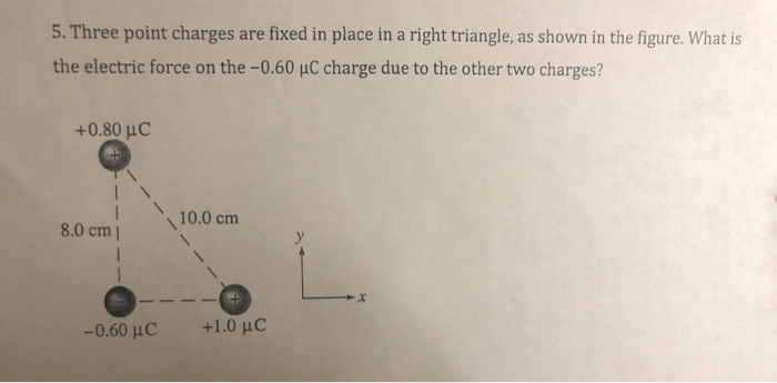 Solved 5. Three point charges are fixed in place in a right | Chegg.com Solved 5. Three point charges are fixed in place in a right | Chegg.com