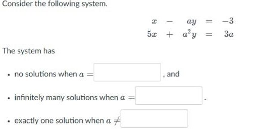 Solved Consider the following system. x−ay5x+a2y=−3=3a The | Chegg.com