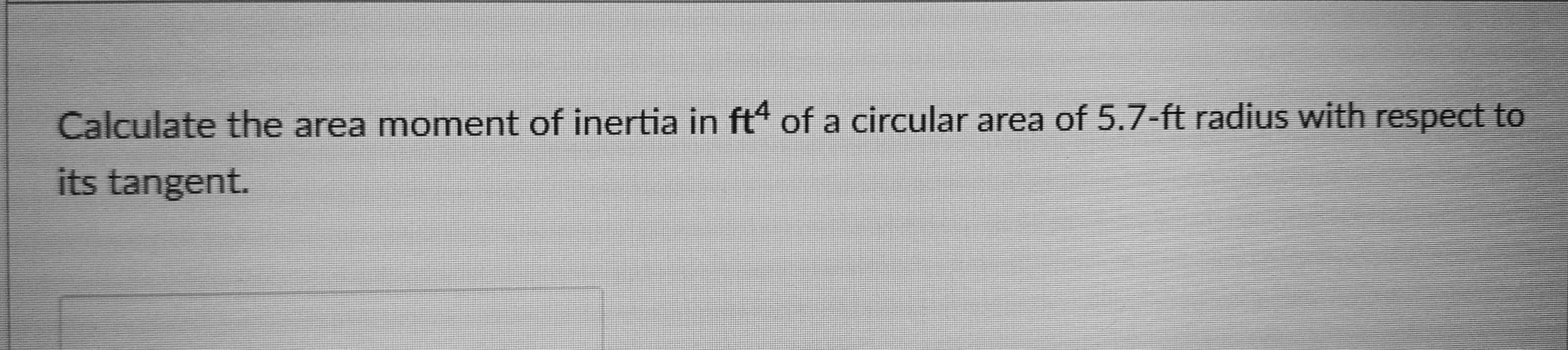 Solved Calculate the area moment of inertia in ft4 of a | Chegg.com
