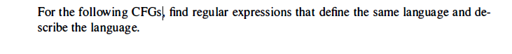 Solved For the following CFGs find regular expressions that | Chegg.com