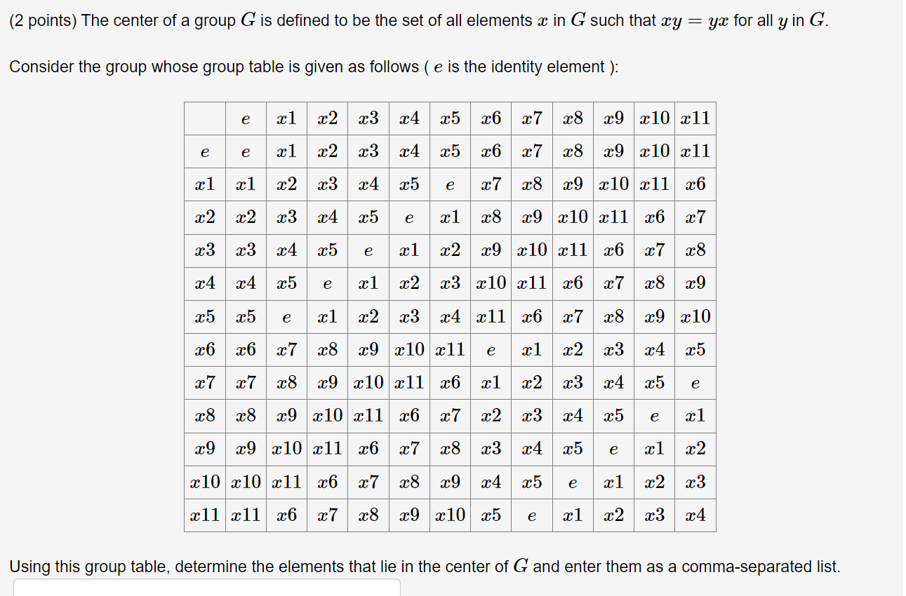 Solved (2 points) The center of a group G is defined to be | Chegg.com Solved (2 points) The center of a group G is defined to be | Chegg.com