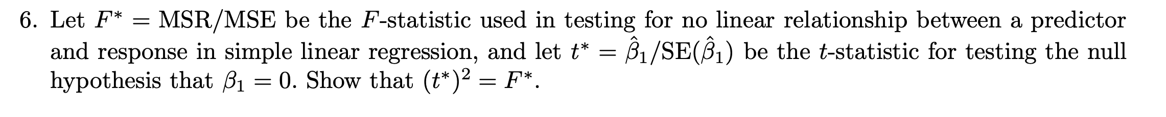 Solved Let F* = MSR/MSE be the F-statistic used in testing | Chegg.com