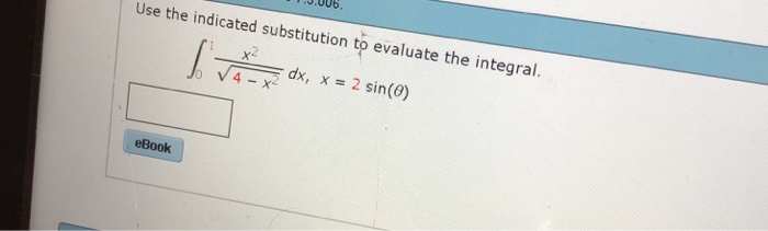 Solved .006 Use the indicated substitution to evaluate the | Chegg.com