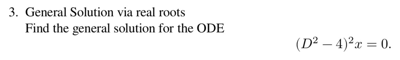 Solved 3. General Solution via real roots Find the general | Chegg.com