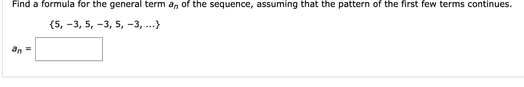 Solved Find a formula for the general term an of the | Chegg.com