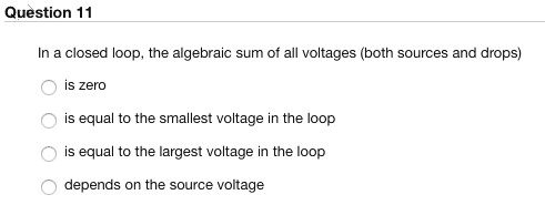 Solved Question 11 In a closed loop, the algebraic sum of | Chegg.com