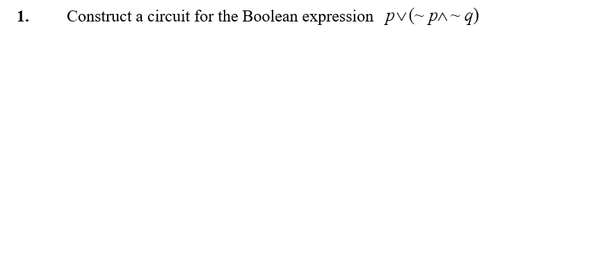 Solved 1. Construct a circuit for the Boolean expression | Chegg.com