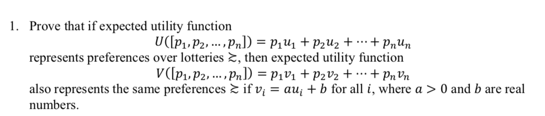 Solved 1. Prove that if expected utility function U([P1, P2, | Chegg.com