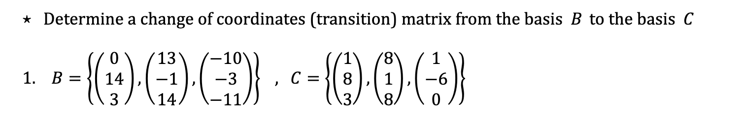 Solved ⋆ Determine a change of coordinates (transition) | Chegg.com