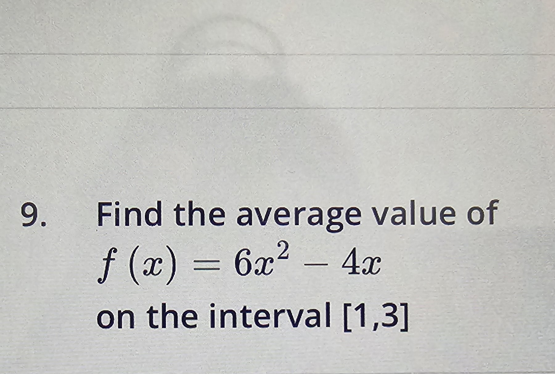 Solved Find the average value of f(x)=6x2−4x on the interval | Chegg.com