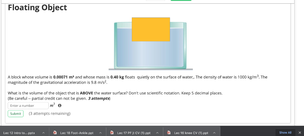 Solved Floating Object A block whose volume is 0.00071 m and | Chegg.com