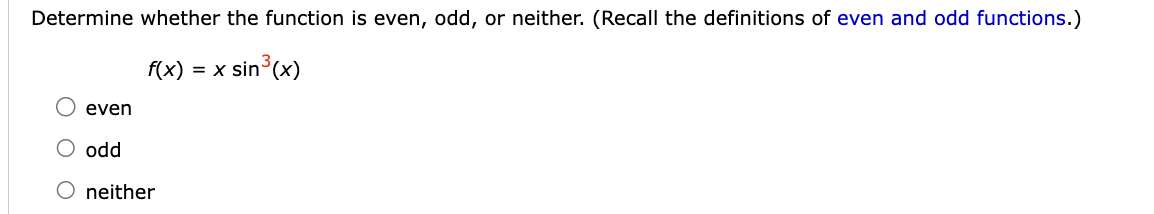 Solved Determine whether the function is even, odd, or | Chegg.com
