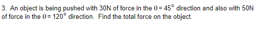 Solved 3. An object is being pushed with 30N of force in the | Chegg.com