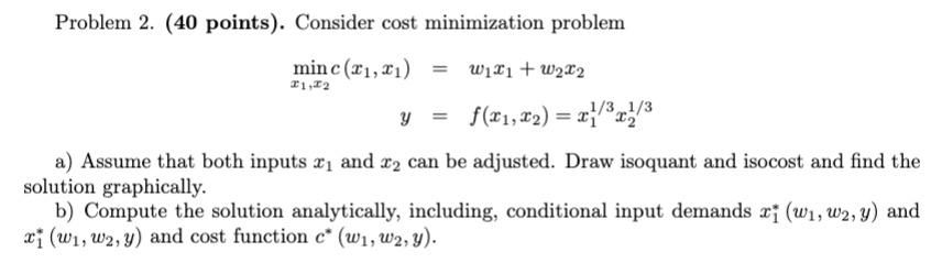 Solved Problem 2. (40 points). Consider cost minimization | Chegg.com