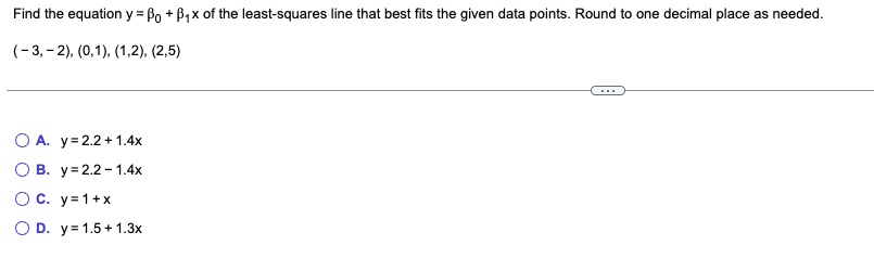 Solved Find the equation y=β0+β1× of the least-squares line | Chegg.com