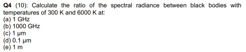 Solved Q4 (10): Calculate the ratio of the spectral radiance | Chegg.com