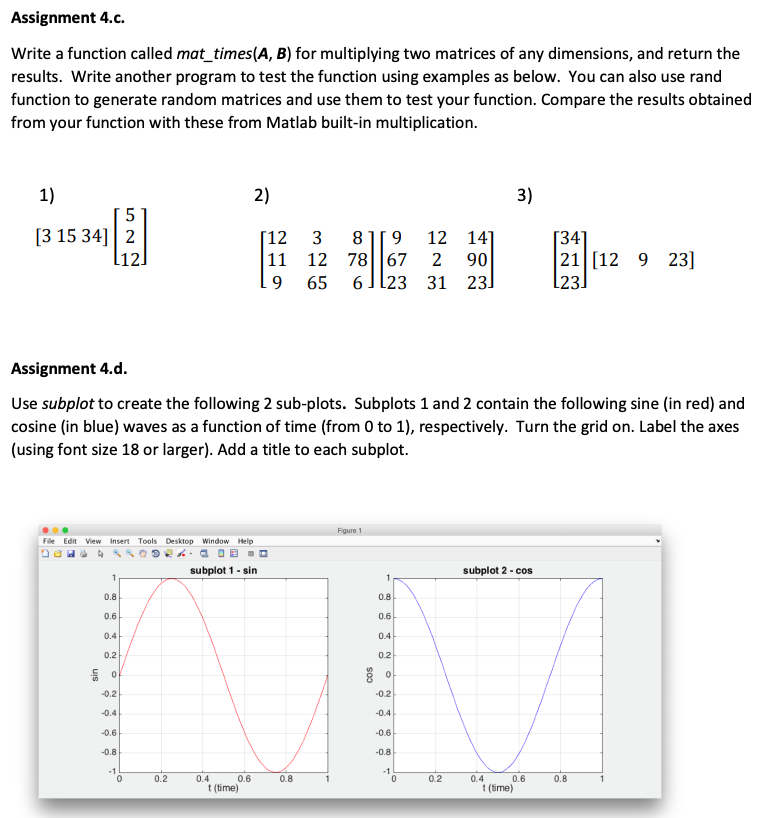 Solved Assignment 4.c. Write a function called mat_times(A, | Chegg.com
