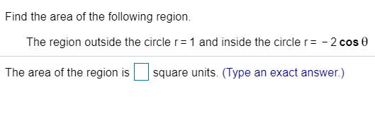 Solved Find the area of the following region. The region | Chegg.com