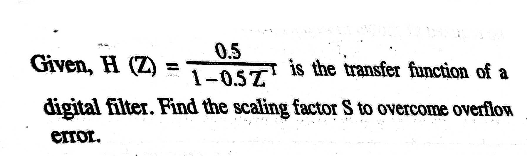 Solved Given, H(Z)=1−0.5Z20.5 is the transfer function of a | Chegg.com