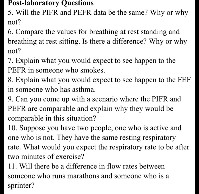 Solved Post-laboratory Questions 5. Will the PIFR and PEFR | Chegg.com
