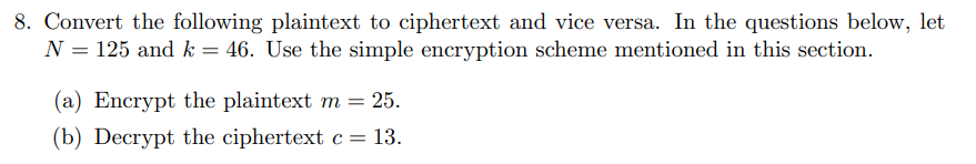 Solved 8. Convert the following plaintext to ciphertext and | Chegg.com