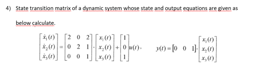 Solved 4) State transition matrix of a dynamic system whose | Chegg.com
