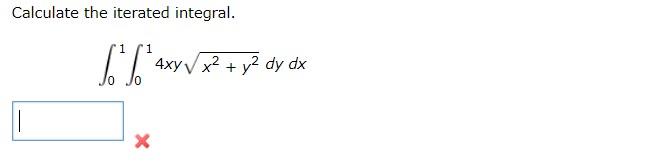 Solved Calculate the iterated integral. ∫01∫014xyx2+y2dydx | Chegg.com