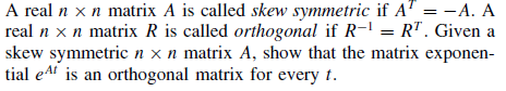 Solved A real n x n matrix A is called skew symmetric if A' | Chegg.com