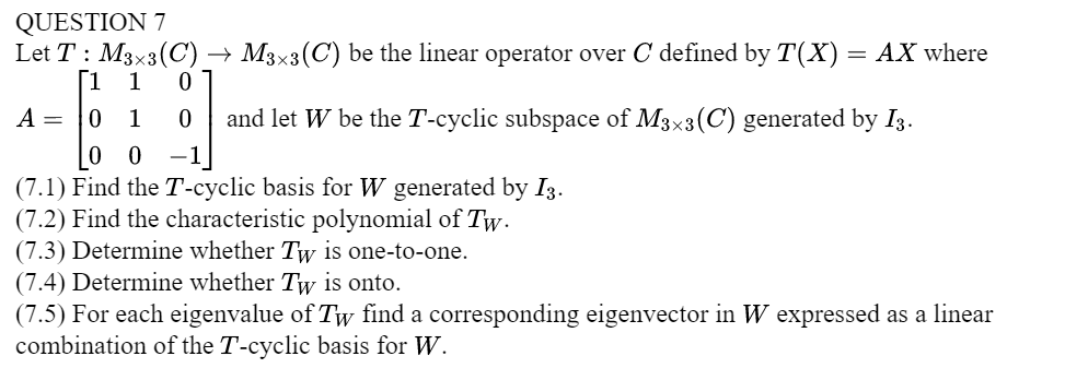 Solved QUESTION 7 Let T:M3×3(C)→M3×3(C) be the linear | Chegg.com