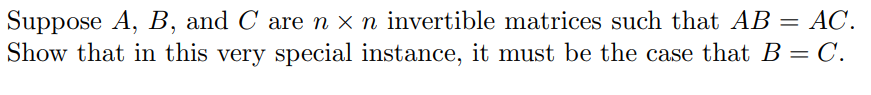 Solved Suppose A,B, and C are n×n invertible matrices such | Chegg.com